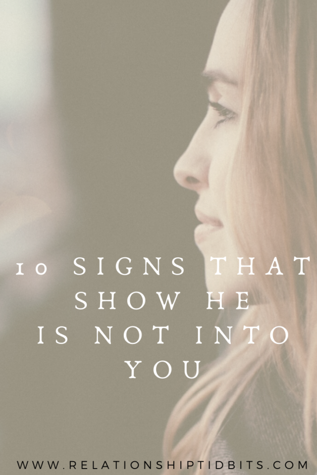 10 Clear Signs That Show He Is Not Into You